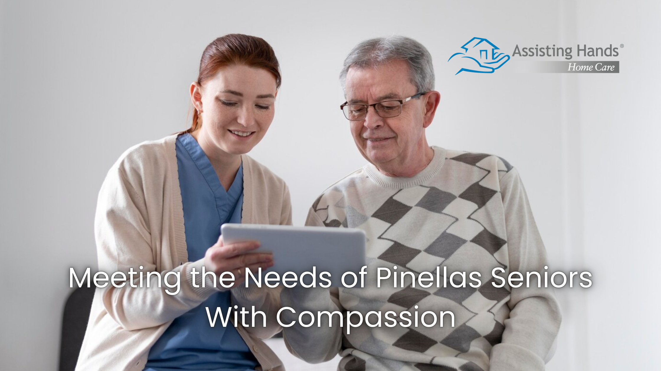 Compassionate Elder Care in Pinellas: Supporting Seniors at Home